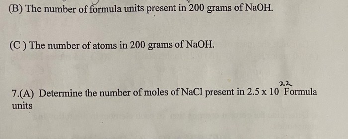 Solved (B) The number of formula units present in 200 grams | Chegg.com