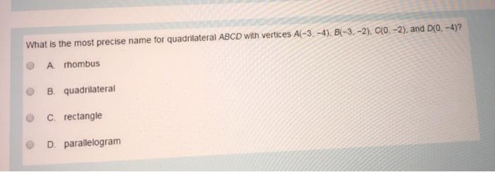 Solved What is the most precise name for quadrilateral ABCD | Chegg.com
