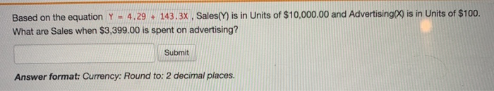 Solved Based on the equation Y - 4.29 + 143.3X , Sales(Y) is | Chegg.com