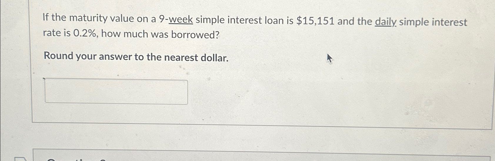 Solved If the maturity value on a 9-week simple interest | Chegg.com
