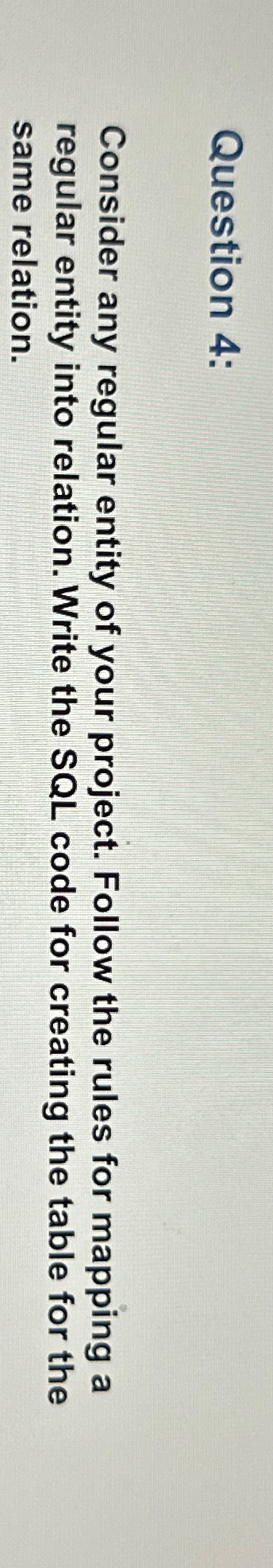 Solved Question 4:Consider any regular entity of your | Chegg.com