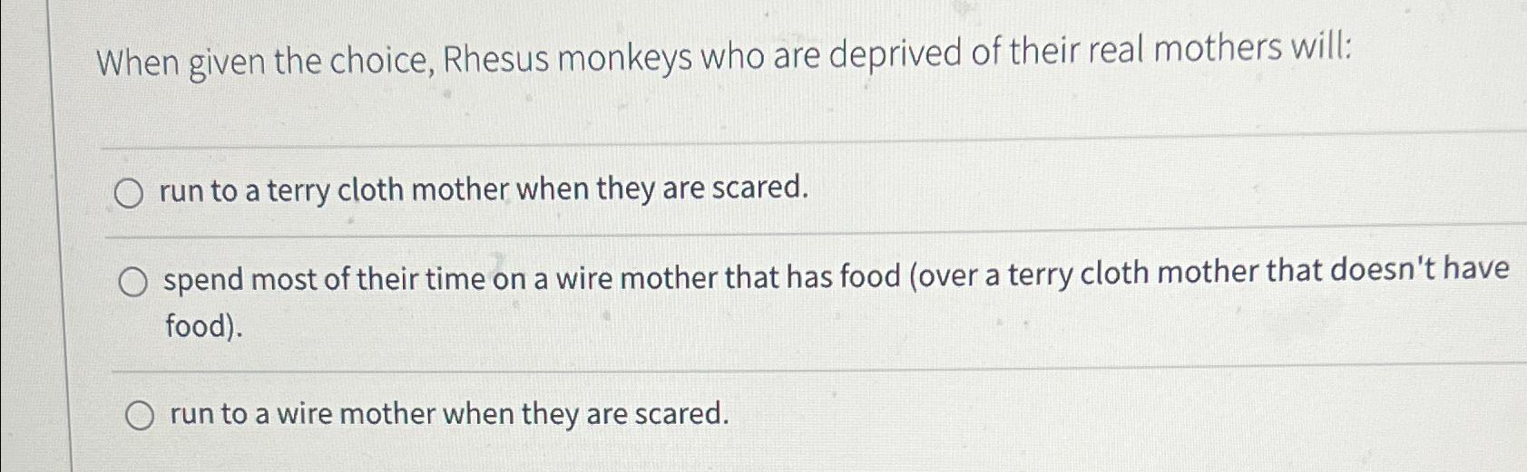Solved When given the choice, Rhesus monkeys who are | Chegg.com