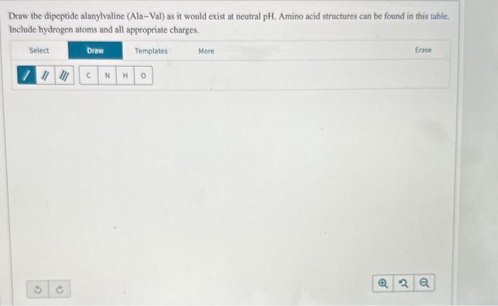 Solved Draw the dipeptide alanylvaline (Ala-Val) as it would | Chegg.com