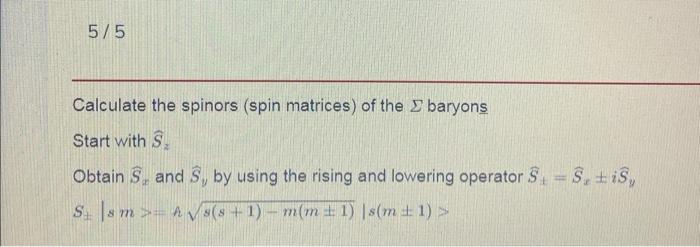 Solved Calculate the spinors (spin matrices) of the Σ | Chegg.com