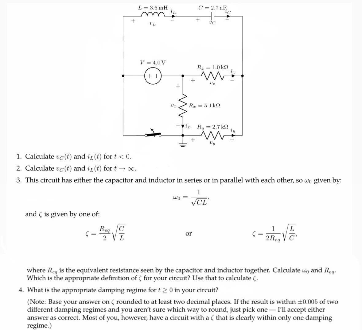 Solved SECOND ORDER TRANSIENT Calculate vC(t) ﻿and iL(t) | Chegg.com