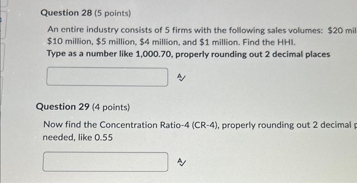 Solved Question 28 (5 points) An entire industry consists of | Chegg.com