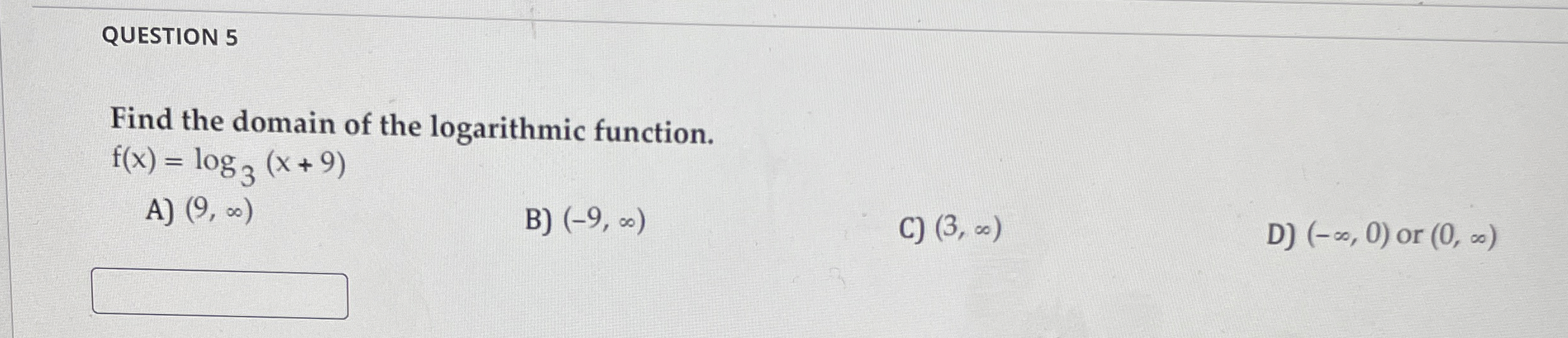 Solved QUESTION 5Find the domain of the logarithmic | Chegg.com