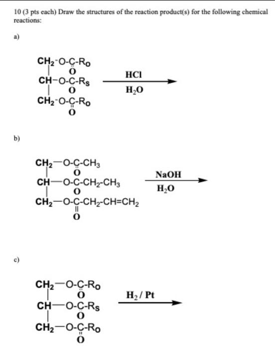 Solved 10 (3 pts cach) Draw the structures of the reaction | Chegg.com Solved 10 (3 pts cach) Draw the structures of the reaction | Chegg.com