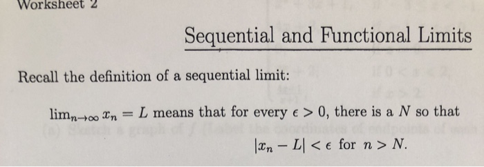 Solved Worksheet 2 Sequential and Functional Limits Recall | Chegg.com