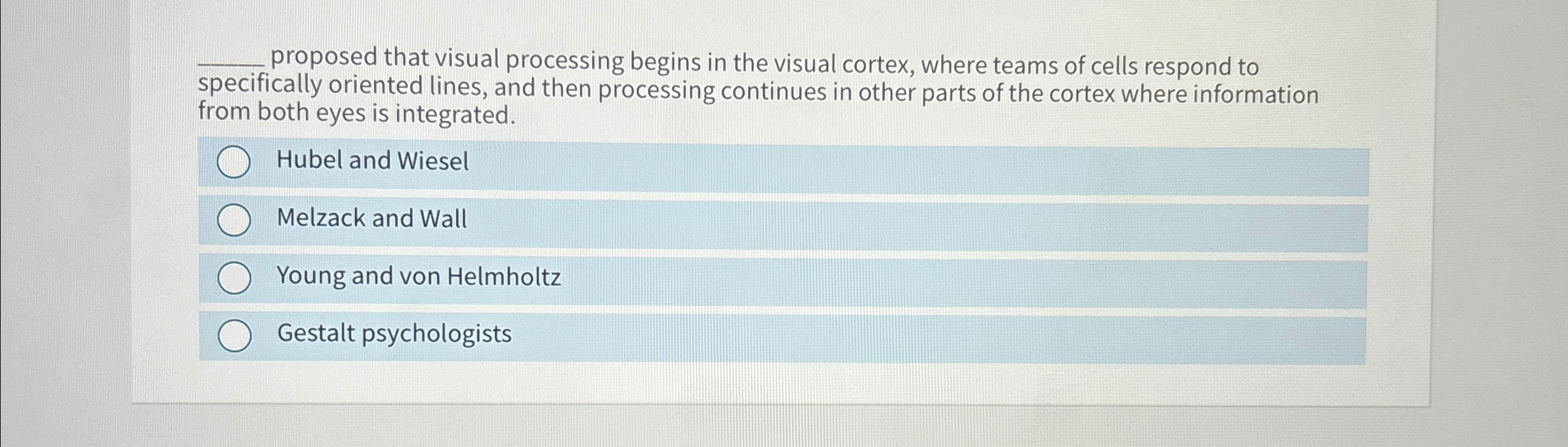 Solved q, ﻿proposed that visual processing begins in the | Chegg.com