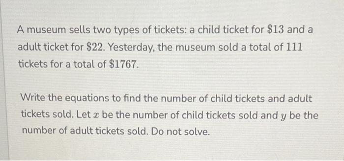 Solved A museum sells two types of tickets: a child ticket | Chegg.com