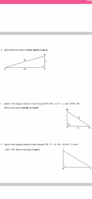 Solved 4 pts) State the values of sin Atan B and sec A 25 24 | Chegg.com