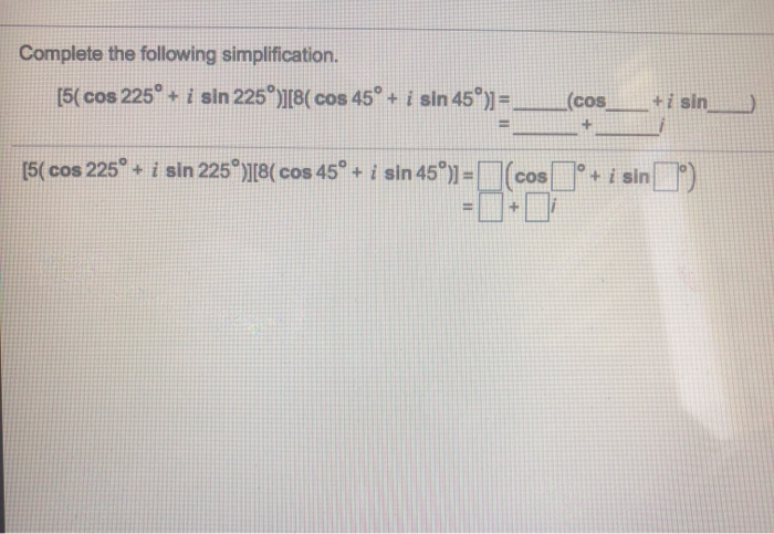 Solved Complete the following simplification. (5( cos 225° + | Chegg.com
