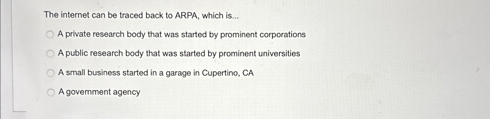 Solved The internet can be traced back to ARPA, which is...A | Chegg.com
