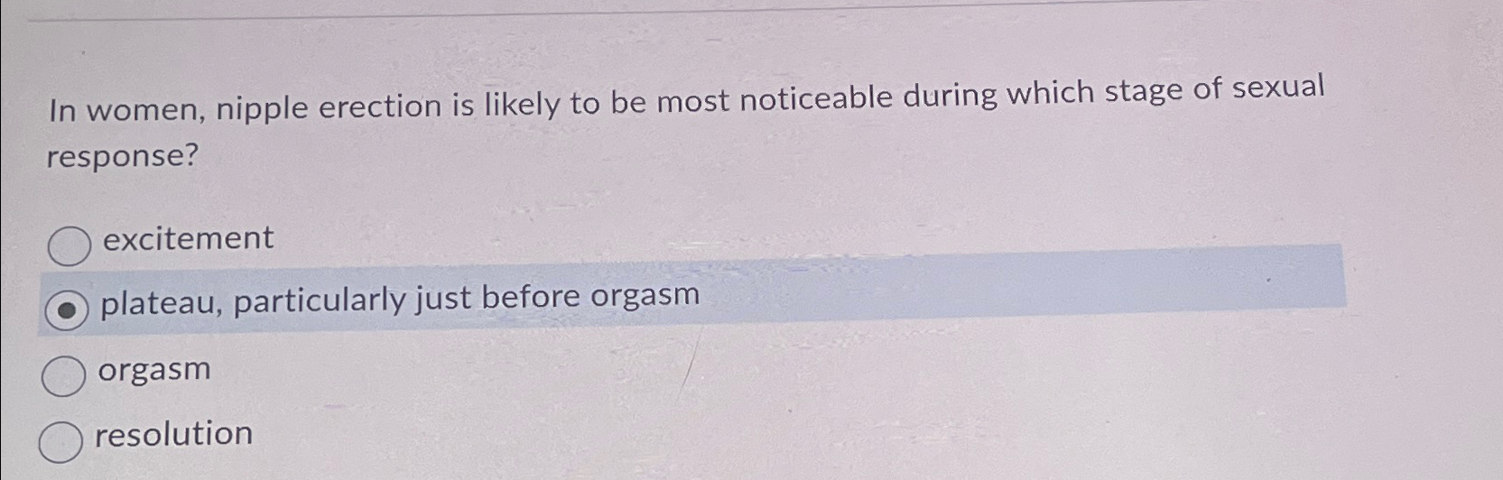 Solved In women, nipple erection is likely to be most | Chegg.com