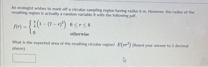 Solved An ecologist wishes to mark off a circular sampling | Chegg.com