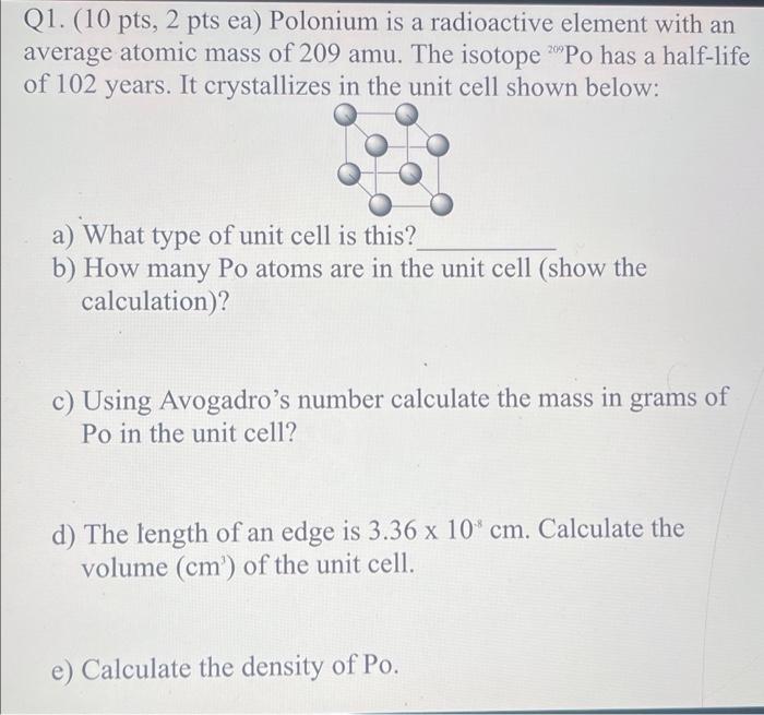 Solved Q1. Polonium is a radioactive element with an average | Chegg.com