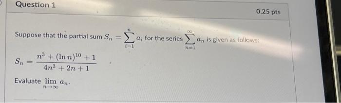 Solved Question 1 Suppose that the partial sum Sn Sn = n³ + | Chegg.com