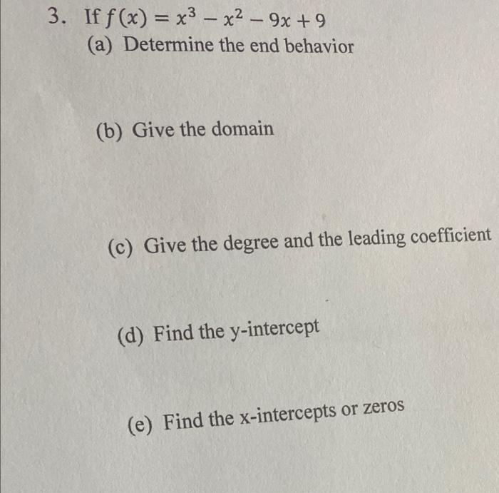 Solved = - 3. If f(x) = x3 – x2 - 9x +9 (a) Determine the | Chegg.com