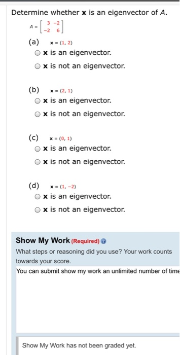 Solved Determine whether x is an eigenvector of A. A= (a) | Chegg.com