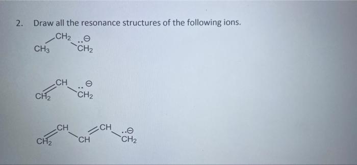Solved 2. Draw all the resonance structures of the following | Chegg.com