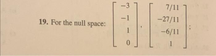 Solved In Exercises 19 and 20, find a basis for the null | Chegg.com Solved In Exercises 19 and 20, find a basis for the null | Chegg.com