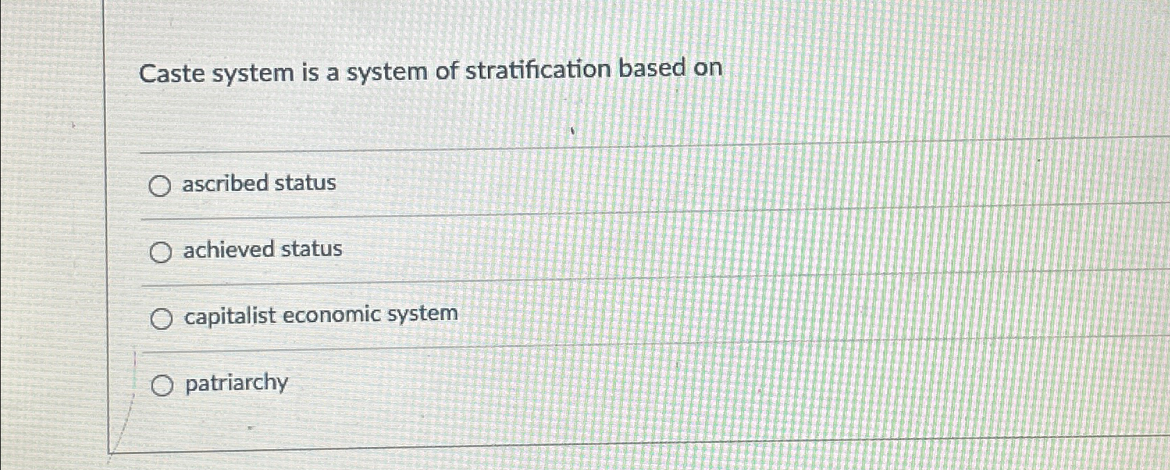 Solved Caste system is a system of stratification based | Chegg.com