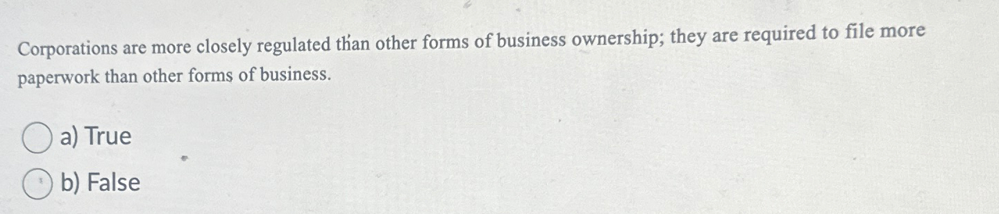 Solved Corporations are more closely regulated than other | Chegg.com