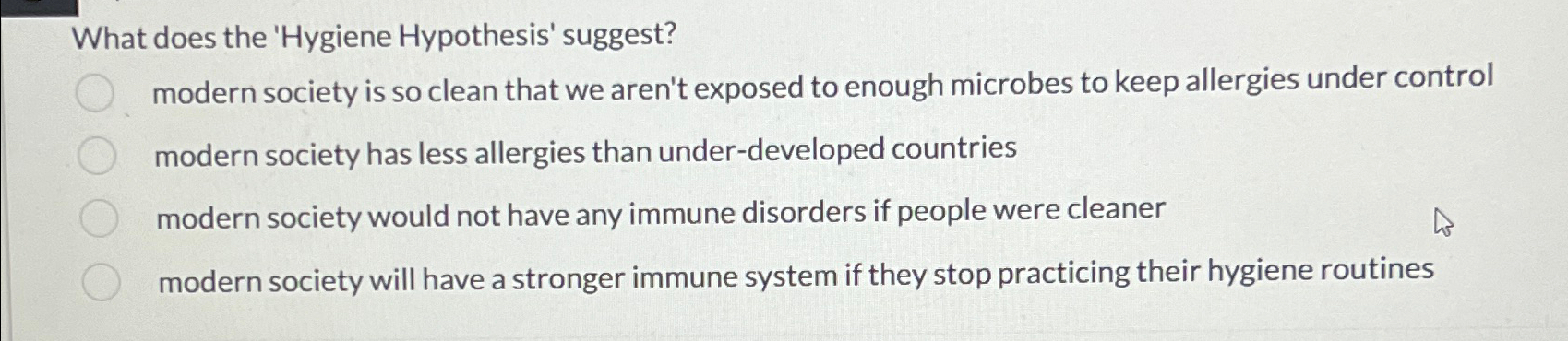 Solved What does the 'Hygiene Hypothesis' suggest?modern | Chegg.com