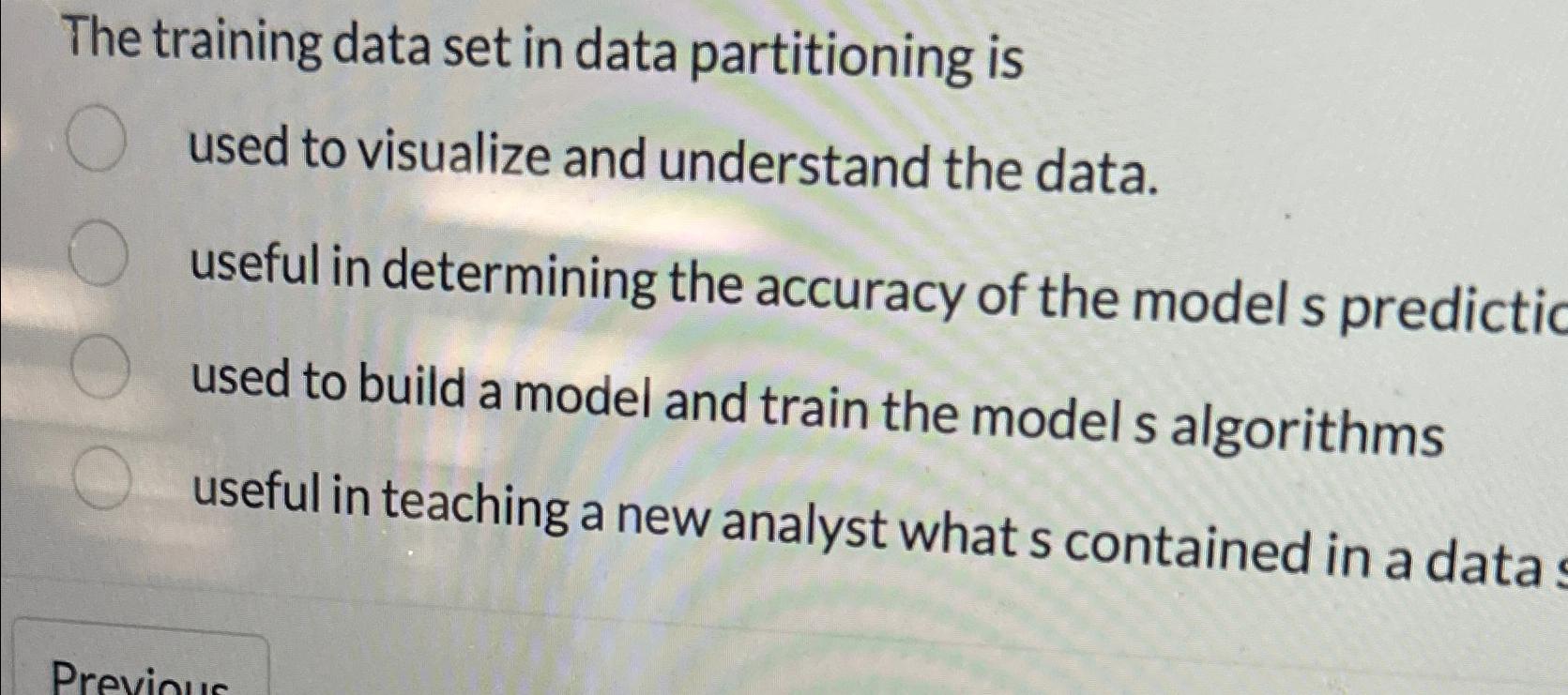 Solved The training data set in data partitioning isused to | Chegg.com