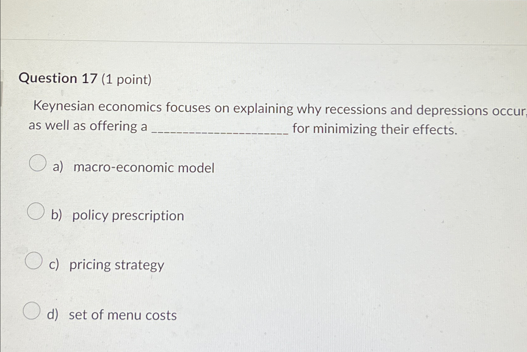 Solved Question 17 (1 ﻿point)Keynesian economics focuses on | Chegg.com