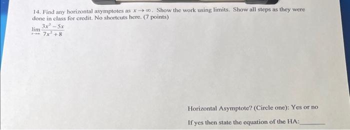 Solved 14. Find any horizontal asymptotes as x→∞. Show the | Chegg.com
