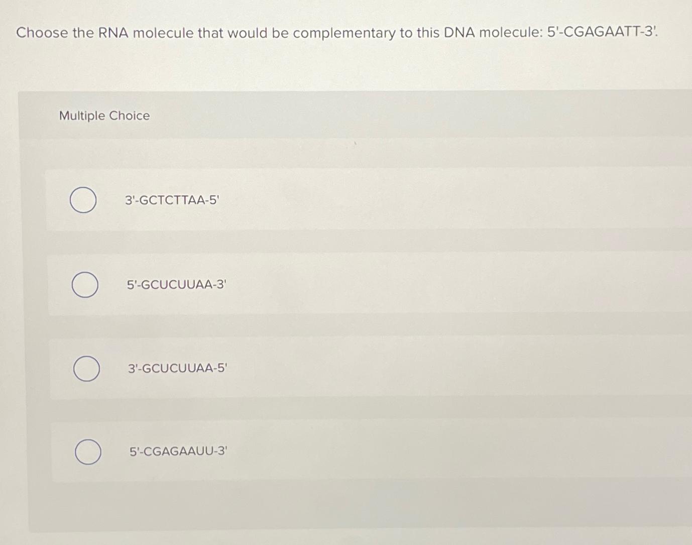 Solved Choose the RNA molecule that would be complementary | Chegg.com