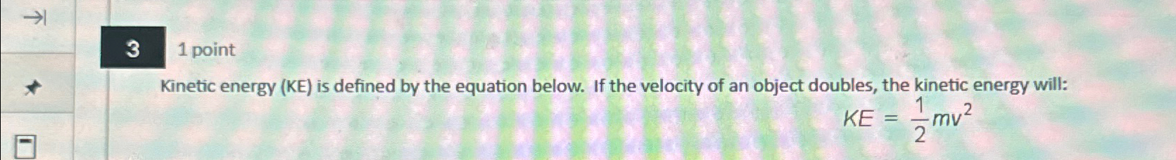 Solved Kinetic energy (KE) ﻿is defined by the equation | Chegg.com