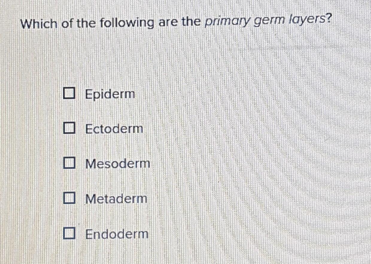 Solved Which of the following are the primary germ | Chegg.com