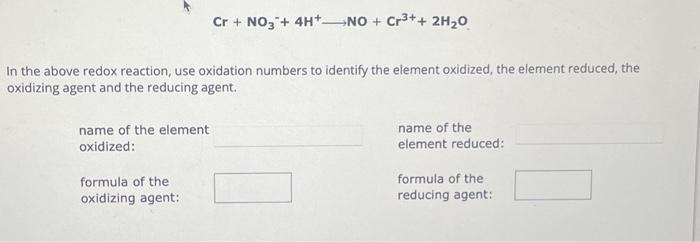 Solved Cr+NO3−+4H+ NO+Cr3++2H2O In the above redox reaction, | Chegg.com