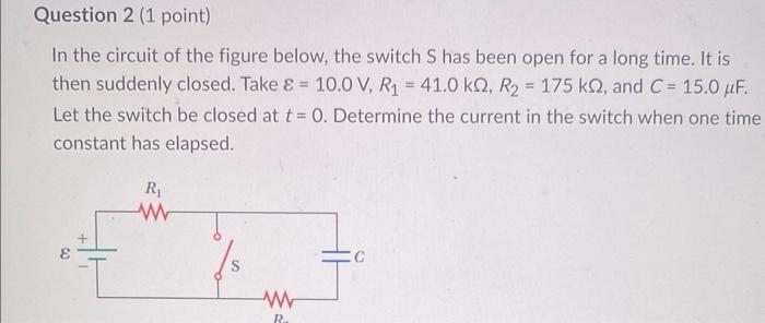 [Solved]: 2 In the circuit of the figure below, the switch S