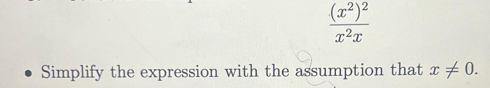 Solved (x2)2x2xSimplify the expression with the assumption | Chegg.com