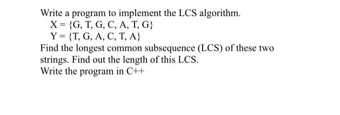 Solved Write A Program To Implement The Lcs Algorithm