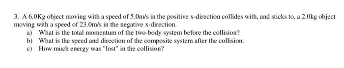 Solved 3 A 6 0kg Object Moving With A Speed Of 5 0 M S In