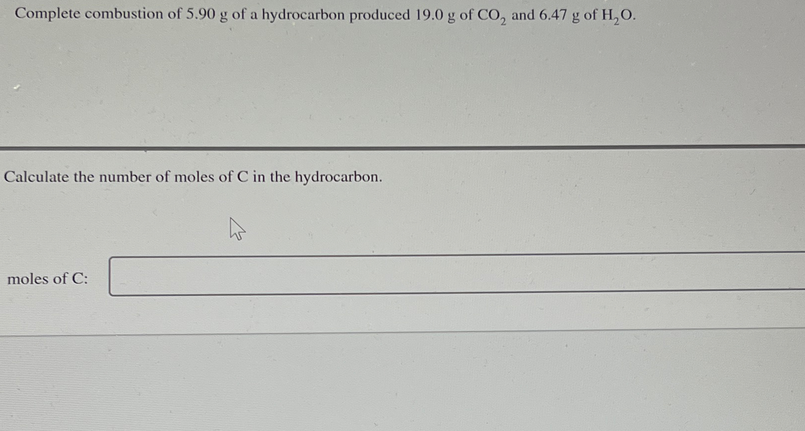 Solved Complete combustion of 5.90g ﻿of a hydrocarbon | Chegg.com