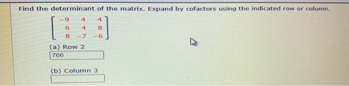 Solved Find the determinant of the matrix. Expand by | Chegg.com