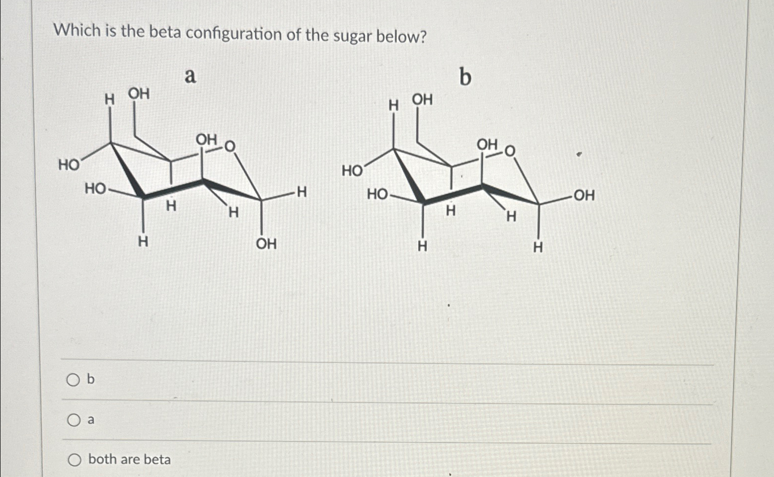 Solved Which is the beta configuration of the sugar | Chegg.com
