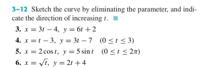 Solved 3-12 Sketch the curve by eliminating the parameter, | Chegg.com
