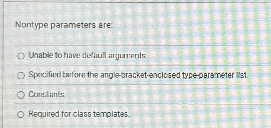 Solved Nontype parameters are:Unable to have default | Chegg.com