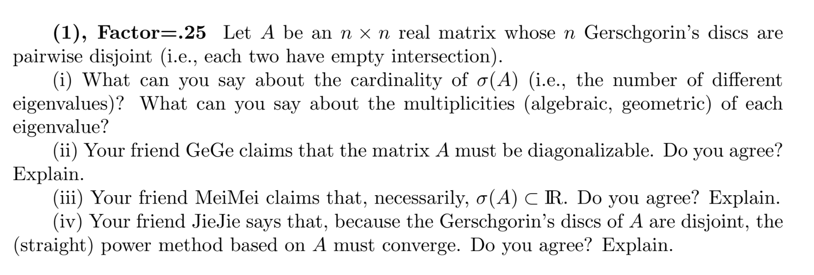 Solved (1), ﻿Factor =.25 ﻿Let A ﻿be an n×n ﻿real matrix | Chegg.com