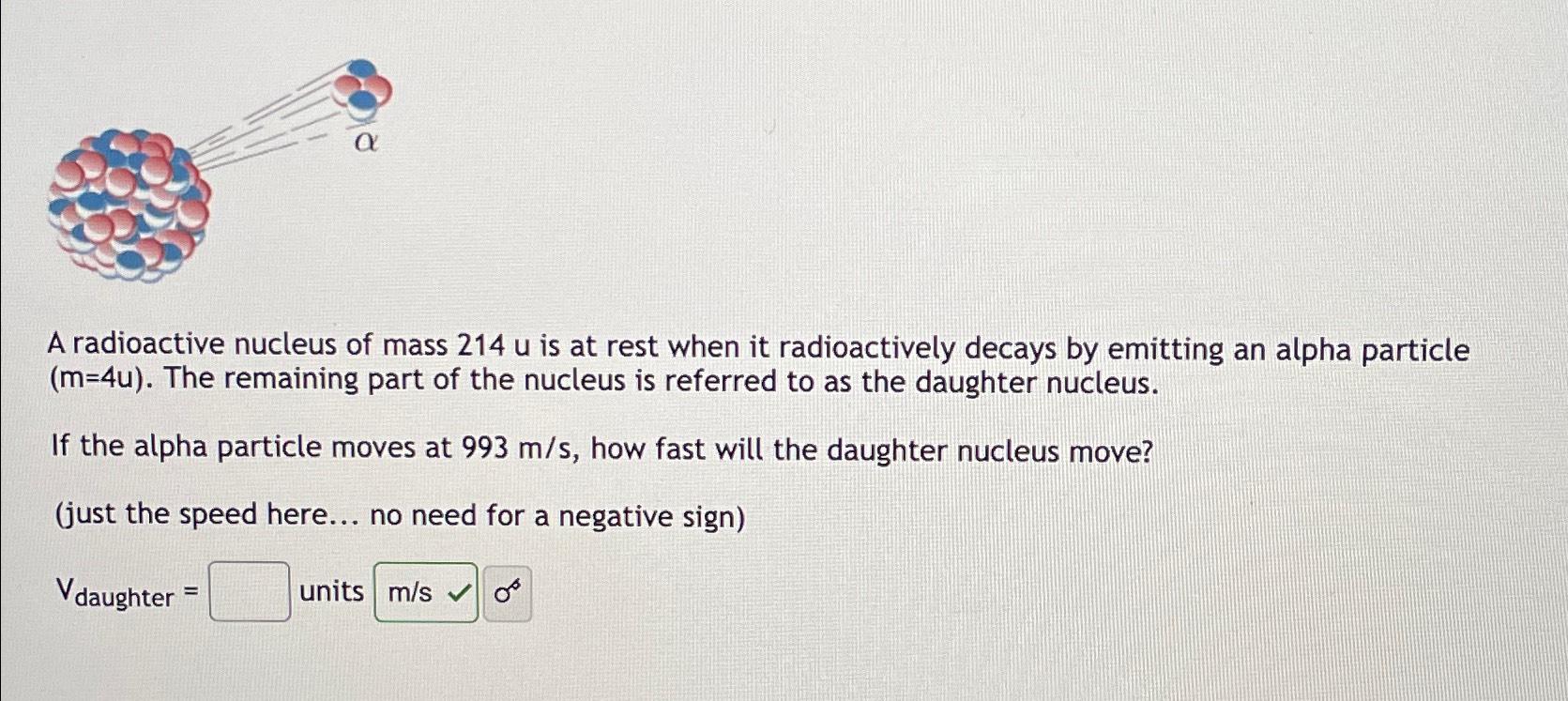 Solved A radioactive nucleus of mass 214u ﻿is at rest when | Chegg.com