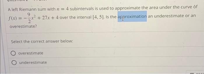 Solved A left Riemann sum with n = 4 subintervals is used to | Chegg.com