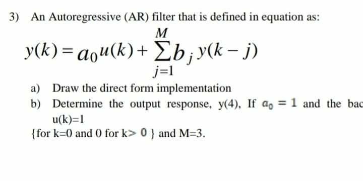 Solved 3) An Autoregressive (AR) filter that is defined in | Chegg.com