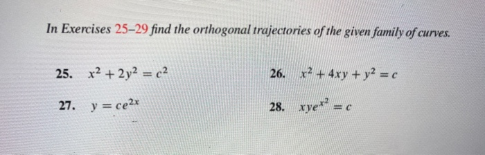 Solved In Exercises 25-29 find the orthogonal trajectories | Chegg.com